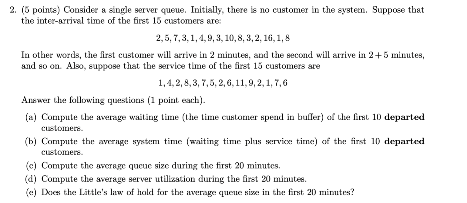 Solved 2. (5 points) Consider a single server queue. | Chegg.com Solved 2. (5 points) Consider a single server queue. | Chegg.com