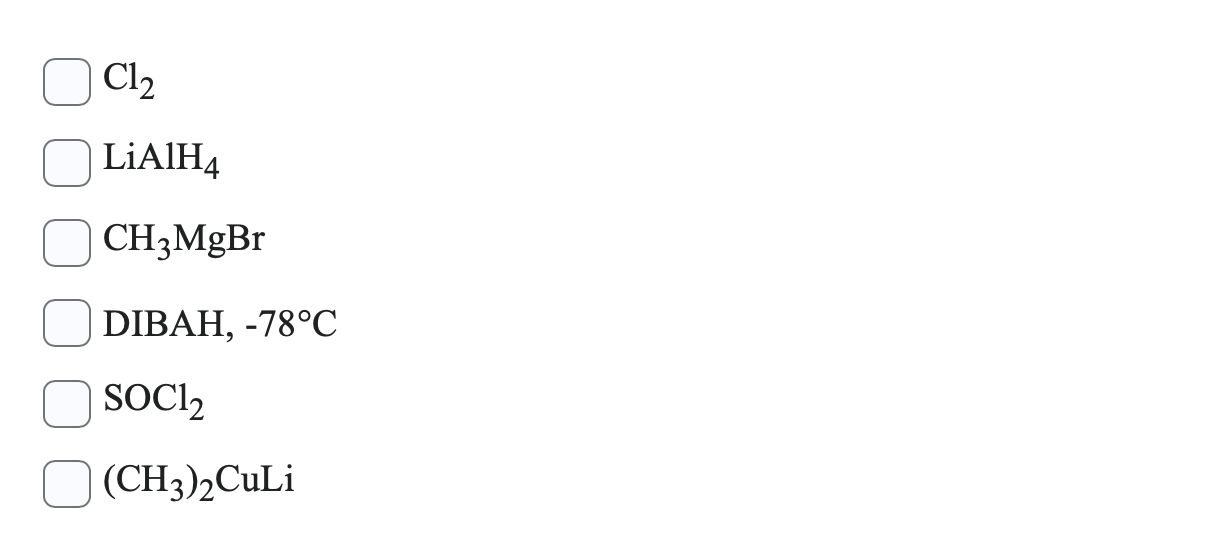 Solved Select the appropriate reagent here.Cl2 LiAlH4 | Chegg.com
