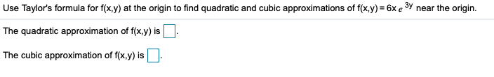 Solved Use Taylor's formula for f(x,y) at the origin to find | Chegg.com