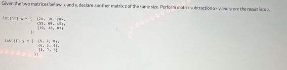 Solved Given the two matrices below, x and y, declare | Chegg.com