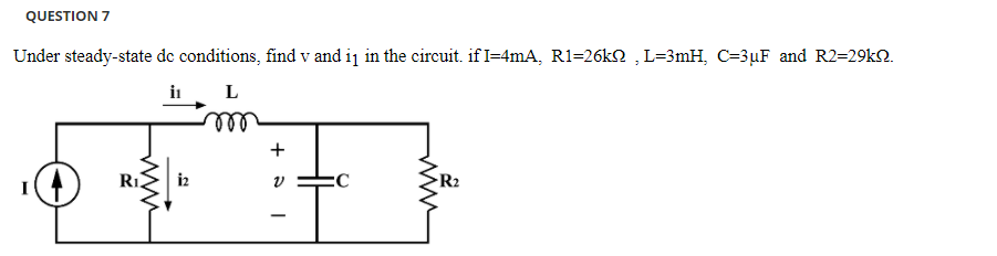 Solved QUESTION 7 Under steady-state de conditions, find v | Chegg.com