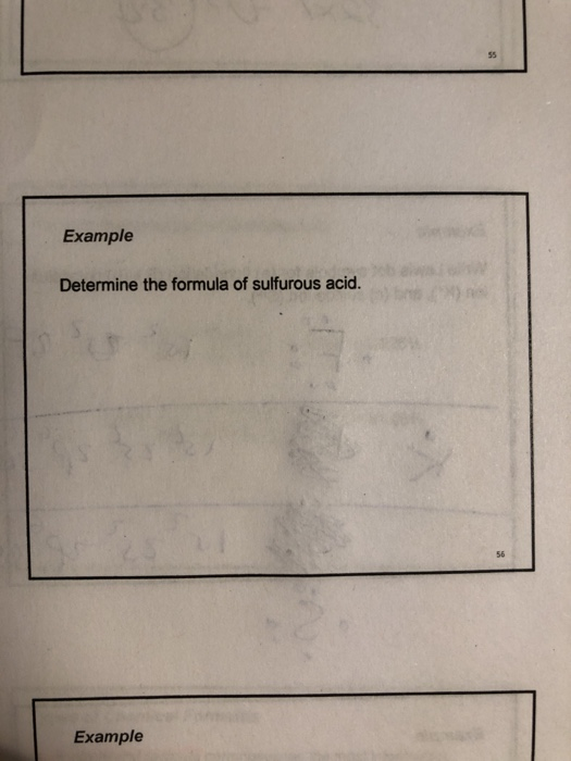 Solved Example Determine The Formula Of Sulfurous Acid 56 Chegg