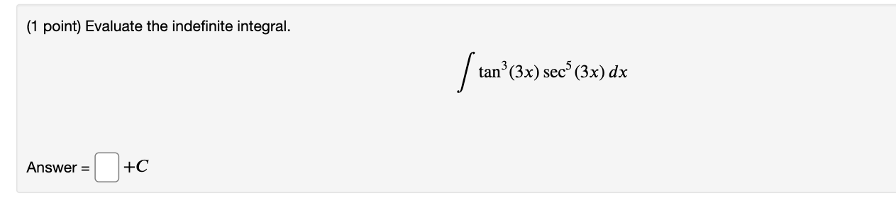 Solved (1 point) Evaluate the indefinite integral. tan? (3x) | Chegg.com