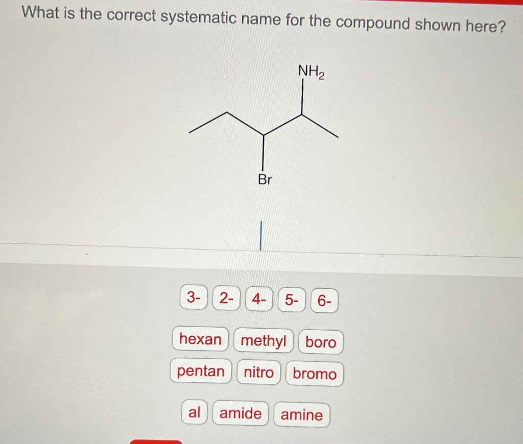 Solved What is the correct systematic name for the compound | Chegg.com