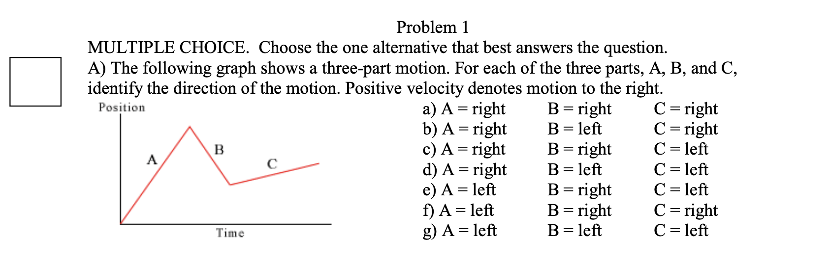 Solved Problem 1 MULTIPLE CHOICE. Choose the one alternative | Chegg.com Solved Problem 1 MULTIPLE CHOICE. Choose the one alternative | Chegg.com