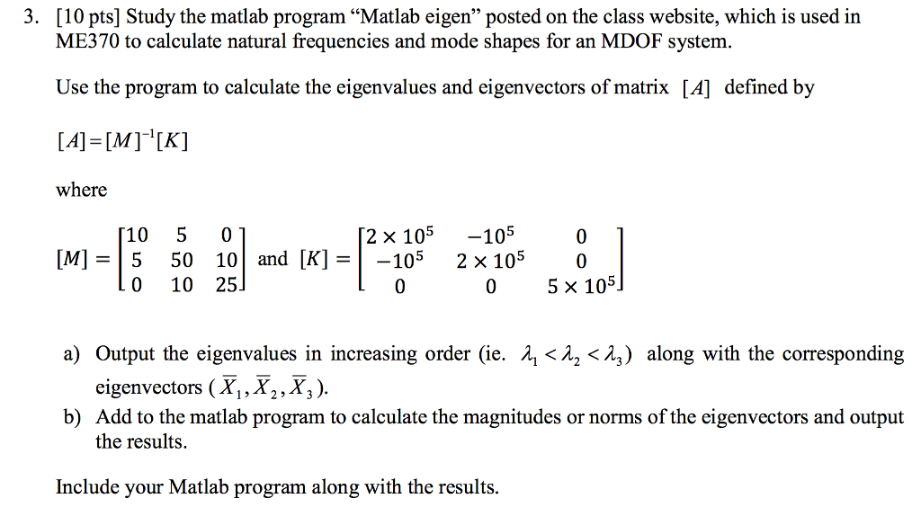 Solved 3. [10 pts] Study the matlab program "Matlab eigen" | Chegg.com