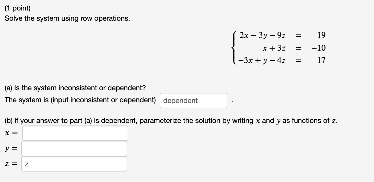 Solved (1 point) Solve the system using row operations. | Chegg.com