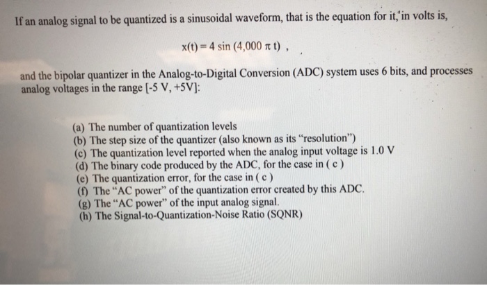 Solved If an analog signal to be quantized is a sinusoidal | Chegg.com