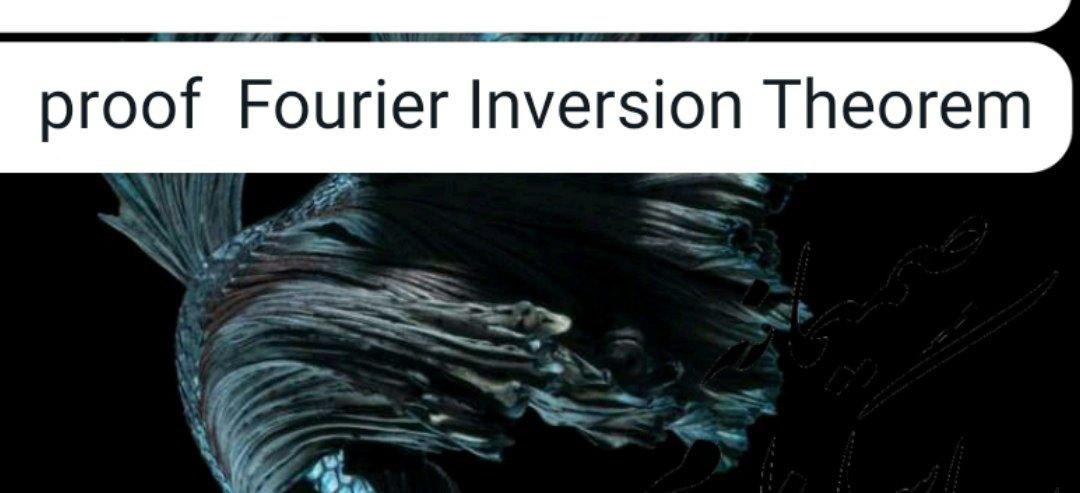 Solved proof Fourier Inversion Theorem | Chegg.com