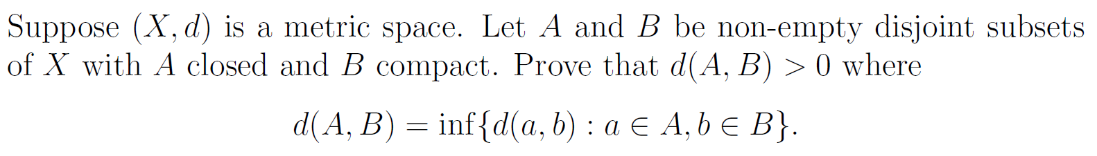 Solved Suppose (X,d) is a metric space. Let A and B be | Chegg.com