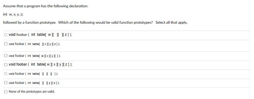 Solved void foobar ( int table[ w][][][z] ); void foobar ( | Chegg.com