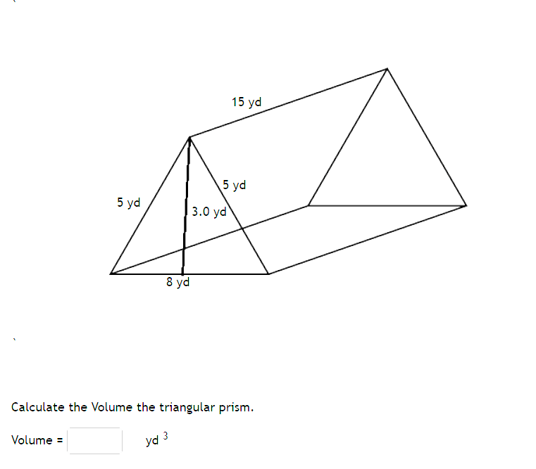 Solved Calculate the Volume the triangular prism.Volume =yd3 | Chegg.com