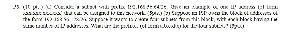 Solved P5. (10 pts.) (a) Consider a subnet with prefix | Chegg.com