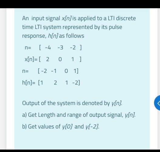 Solved An input signal x[n] is applied to a LTI discrete | Chegg.com