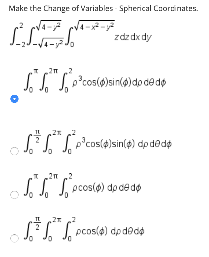 Solved Make the Change of Variables - Spherical Coordinates. | Chegg.com