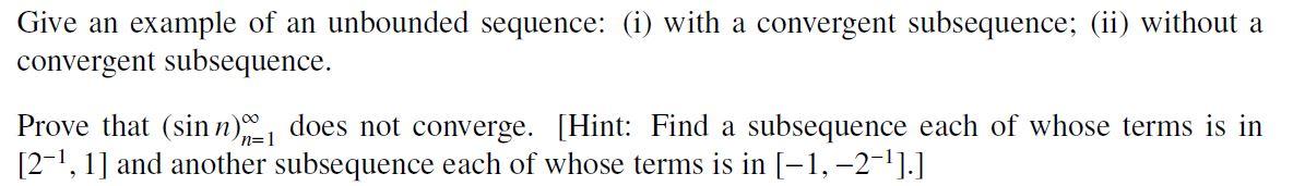 Solved Give an example of an unbounded sequence: (i) with a | Chegg.com