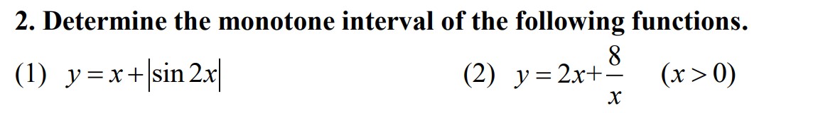 Solved 2. Determine the monotone interval of the following | Chegg.com