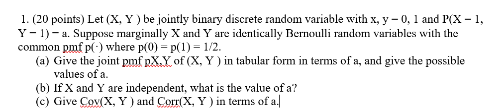 Solved 1. (20 points) Let (X,Y) be jointly binary discrete | Chegg.com