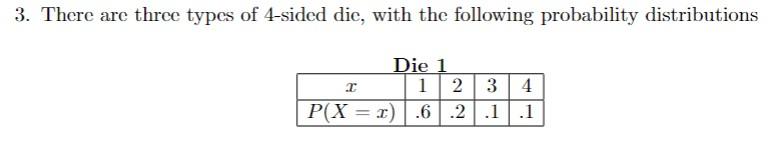 Solved 3. There are three types of 4-sided die, with the | Chegg.com