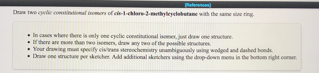 Solved References Draw two cyclic constitutional isomers of | Chegg.com