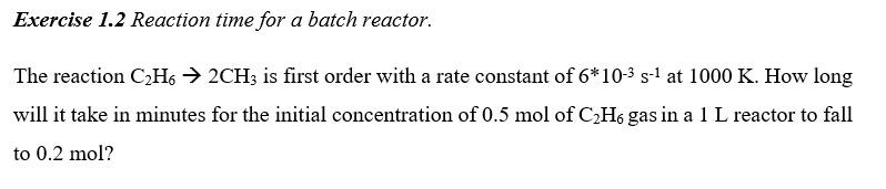 Solved Exercise 1.2 Reaction time for a batch reactor. The | Chegg.com