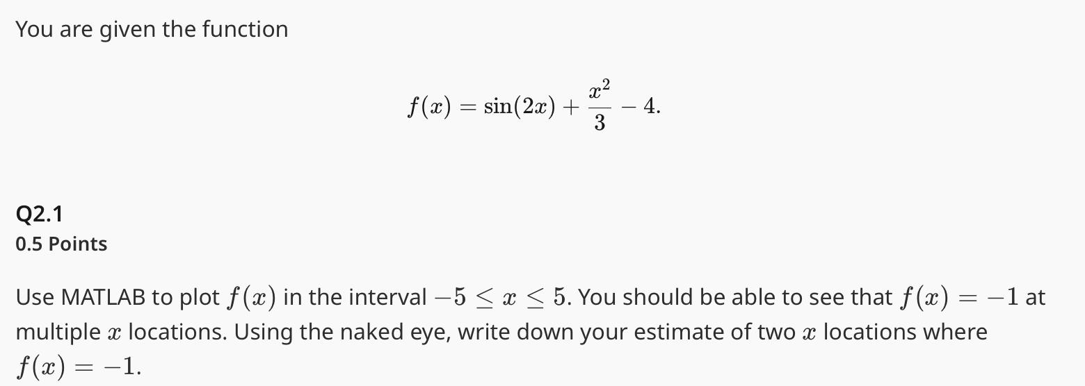 Solved You are given the function f(x)=sin(2x)+3x2−4 Q2.1 | Chegg.com