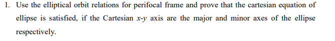 Solved 1. Use the elliptical orbit relations for perifocal | Chegg.com