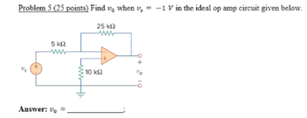 Solved Problem 5 (25 points) Find vo when v, = -1 V in the | Chegg.com