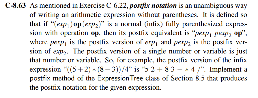 Solved C-8.63 As mentioned in Exercise C-6.22, postfix | Chegg.com
