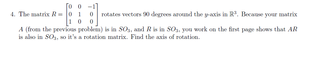 Solved 0 0 -1 0 4. The matrix R = 1 0 rotates vectors 90 | Chegg.com