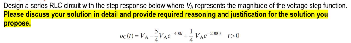 Solved Design a series RLC circuit with the step response | Chegg.com