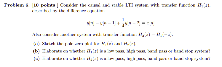Solved [10 points ] Consider the causal and stable LTI | Chegg.com
