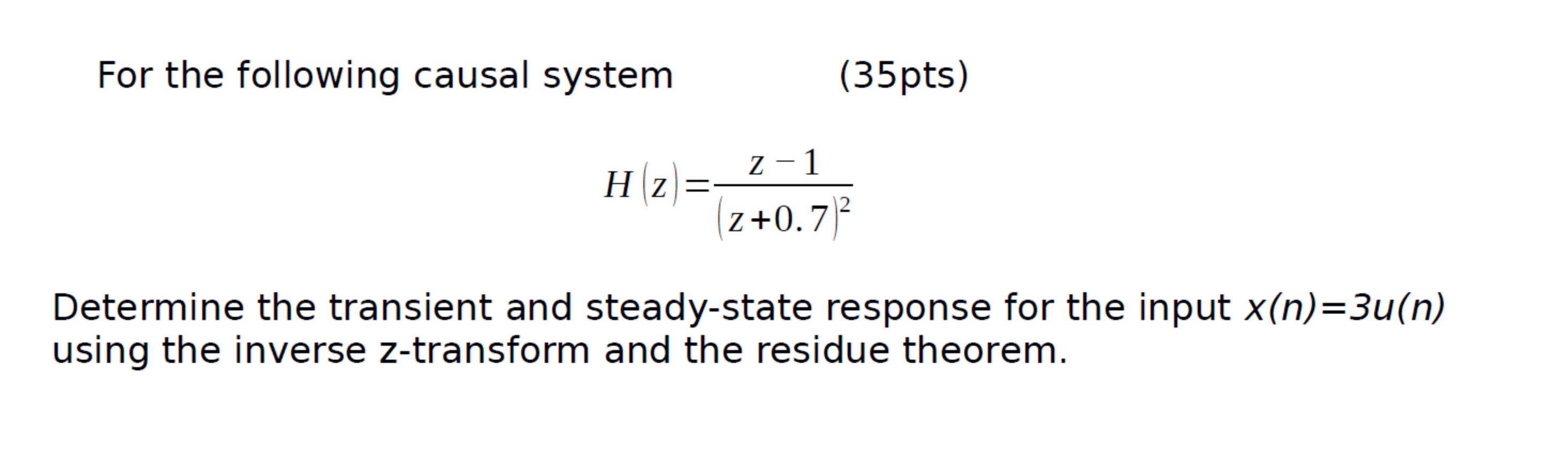 Solved For the following causal system (35pts) Z-1 Hz = | Chegg.com