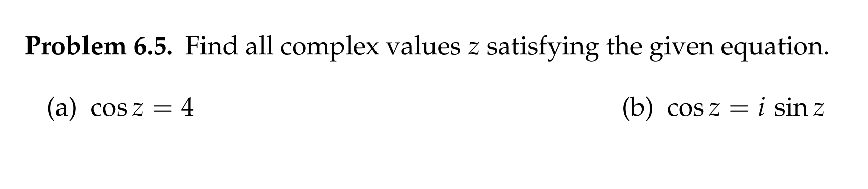Solved Problem 6.5. Find all complex values z satisfying the | Chegg.com