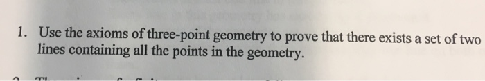 Solved 1. Use the axioms of three-point geometry to prove | Chegg.com