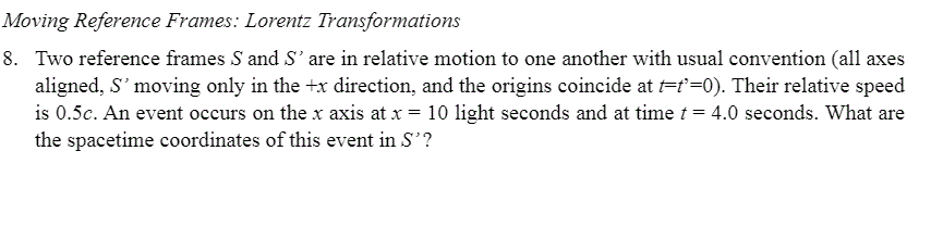 Solved Moving Reference Frames: Lorentz Transformations 8. | Chegg.com