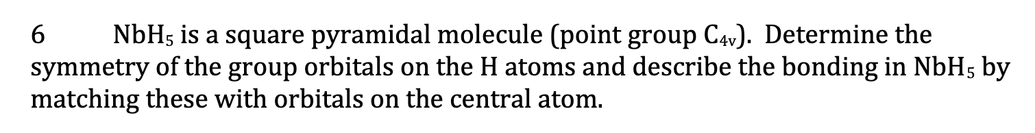6 NbH, is a square pyramidal molecule (point group | Chegg.com