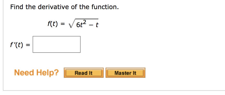 Solved Find the derivative of the function. f(t) = V 6t2 - t | Chegg.com