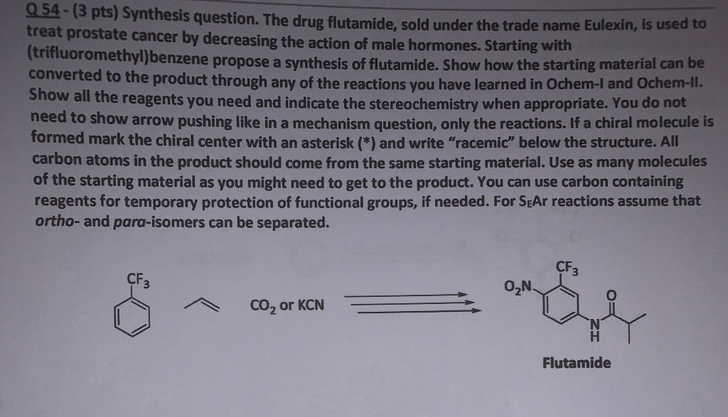 Solved Q54 - (3 pts) Synthesis question. The drug flutamide, | Chegg.com