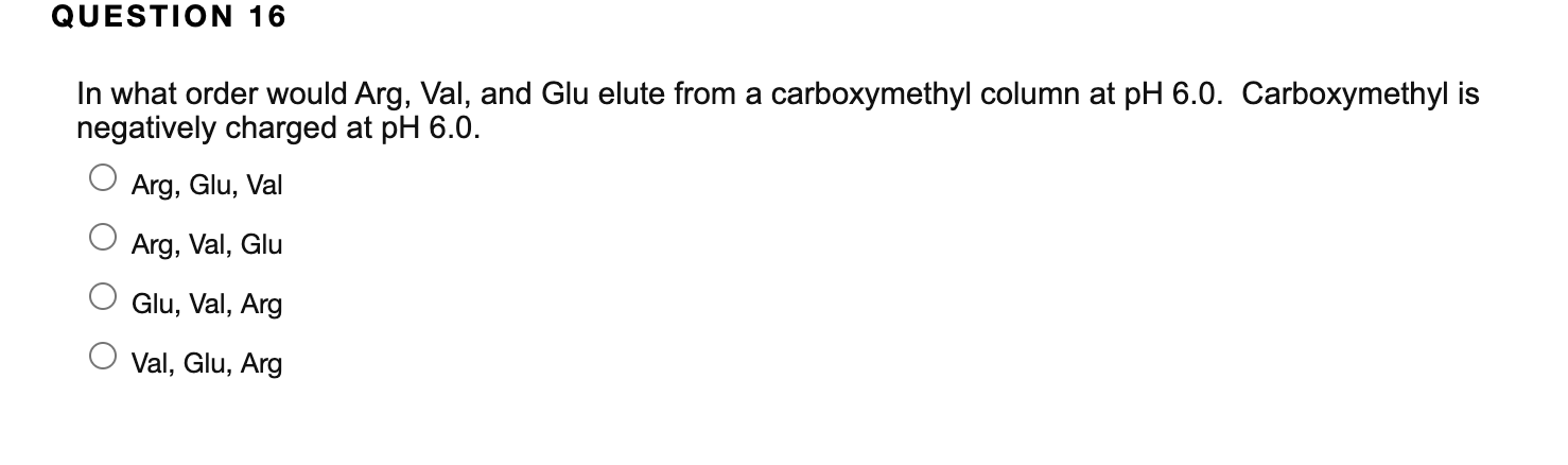 Solved In what order would Arg, Val, and Glu elute from a | Chegg.com