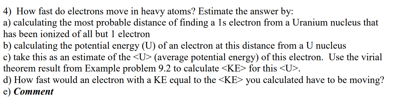 Solved 4) How fast do electrons move in heavy atoms? | Chegg.com