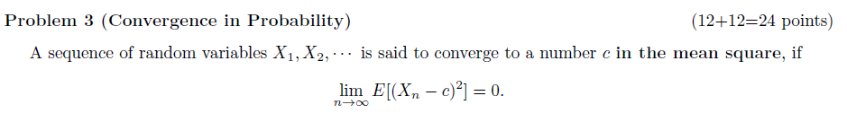 Solved Problem 3 (Convergence in Probability) (12+12=24 | Chegg.com