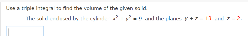 Solved Use a triple integral to find the volume of the given | Chegg.com