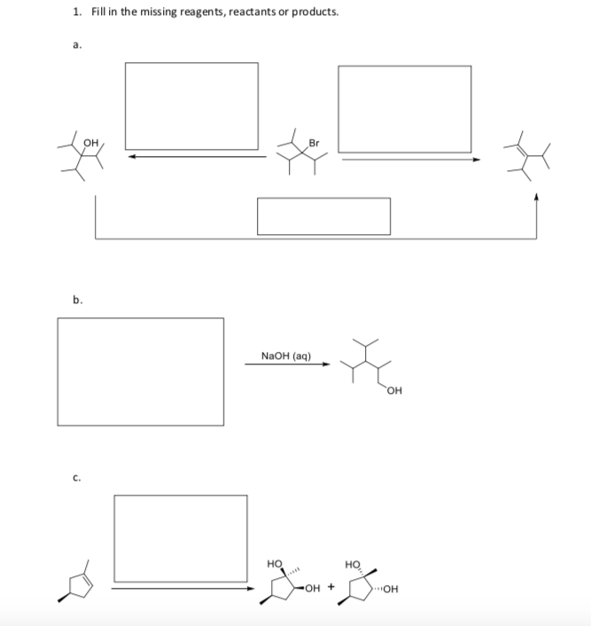 Solved 1. Fill in the missing reagents, reactants or | Chegg.com