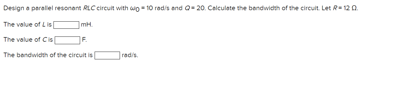 Solved Design a parallel resonant RLC circuit with | Chegg.com