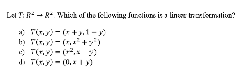 Solved Let T: R2 → R2. Which of the following functions is a | Chegg.com