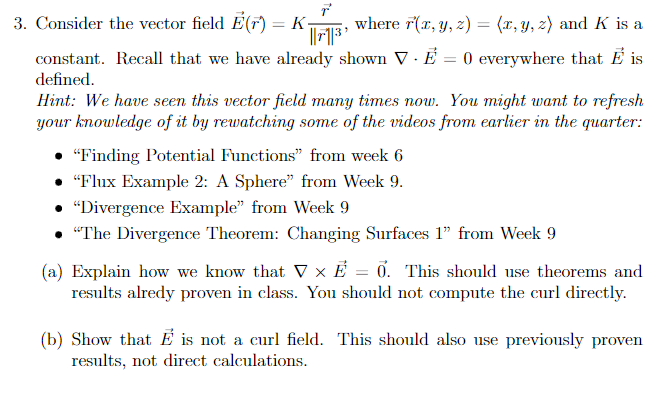 Solved 3. Consider the vector field E(r)=K∥r∥3r, where | Chegg.com