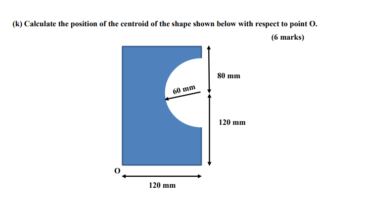 Solved (k) Calculate the position of the centroid of the | Chegg.com