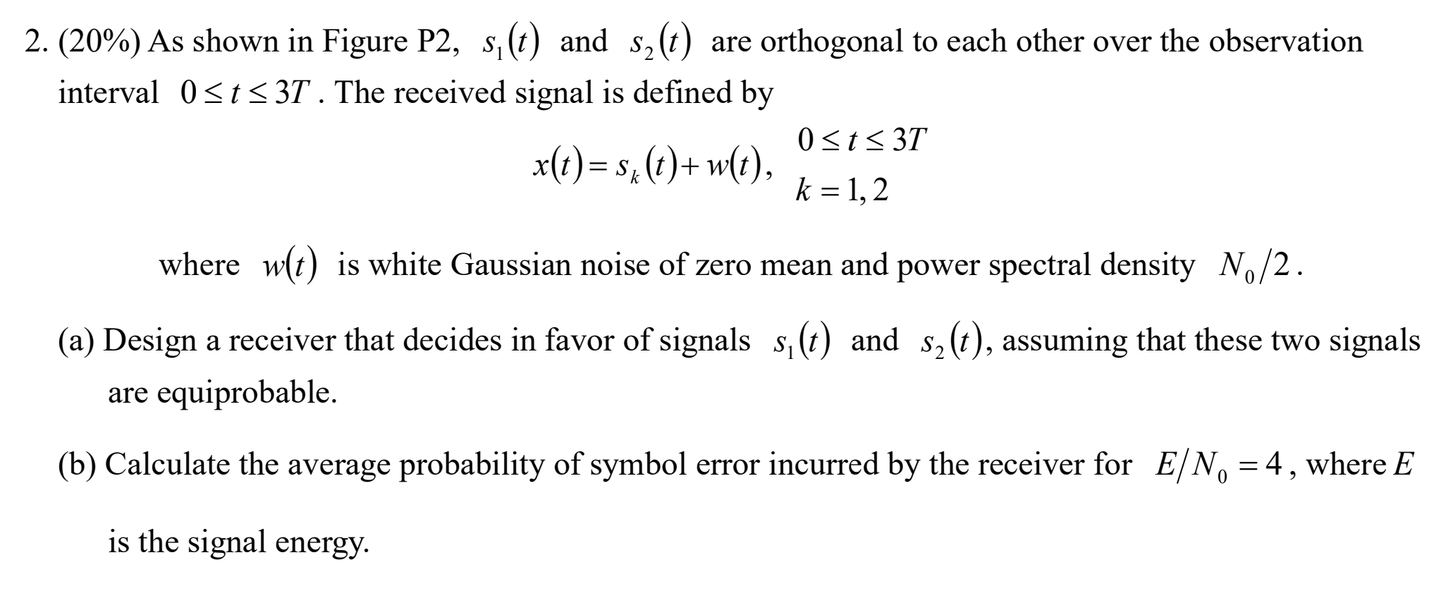 Solved 2. (20%) As shown in Figure P2,s1(t) and s2(t) are | Chegg.com