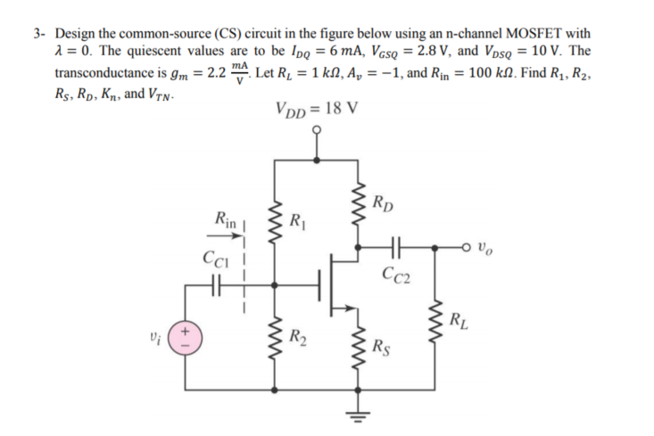 Solved 3- Design the common-source (CS) circuit in the | Chegg.com
